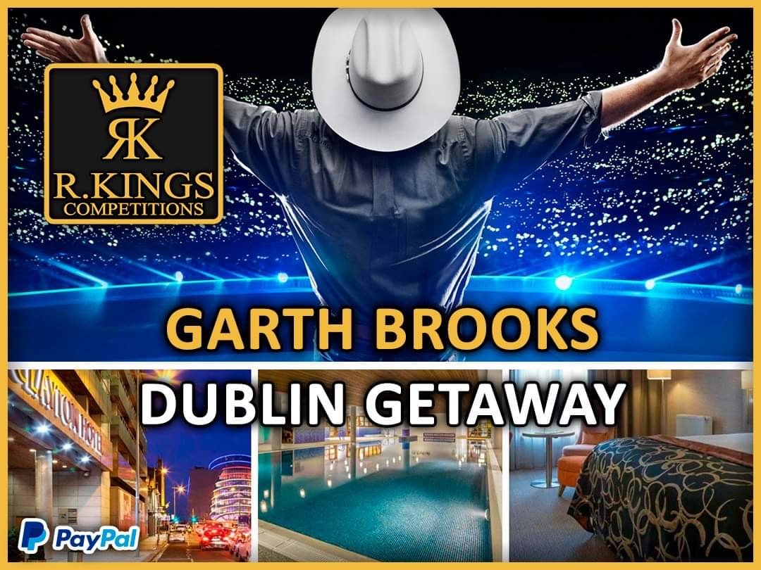 GUARANTEED DRAW @9PM TODAY - Garth Brooks Dublin Getaway 6